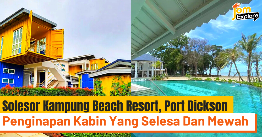 Solesor Kampong Beach Resort Penginapan Kontena Unik di Port Dickson ...