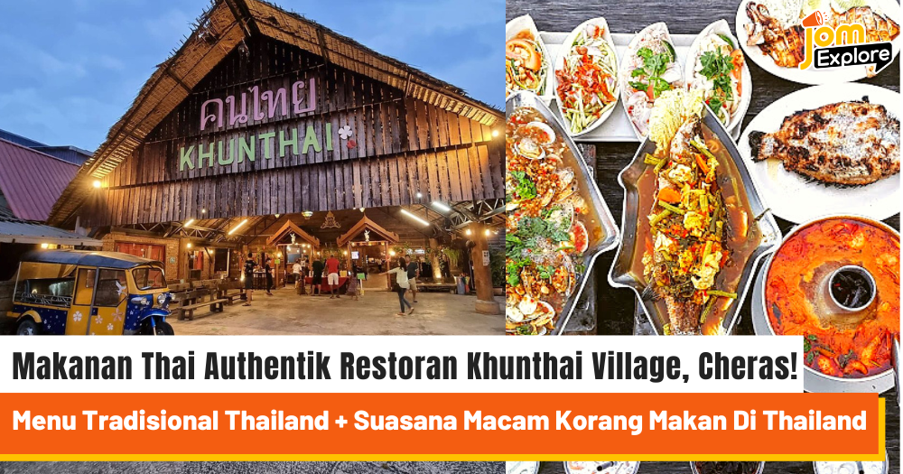 Restoran Khunthai Village: Pengalaman Makanan Thai Autentik di Cheras