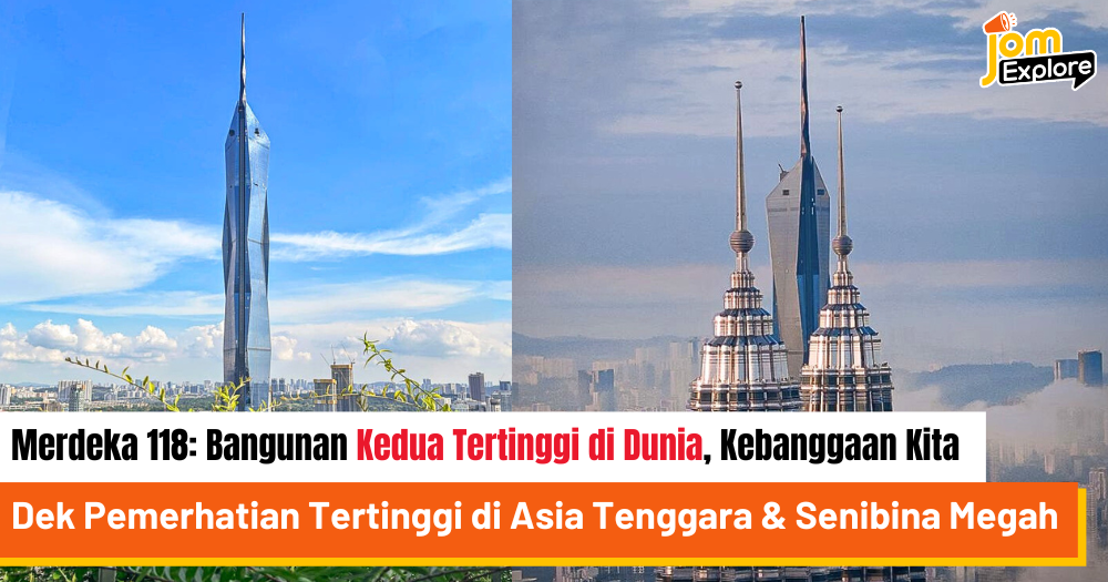 Merdeka 118: Bangunan Kedua Tertinggi di Dunia, Kebanggaan Kita ...