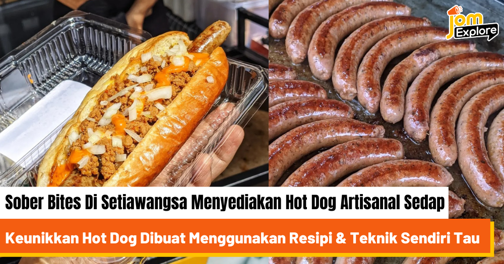 Sober Bites Di Setiawangsa Menyediakan Hot Dog Artisanal Sedap