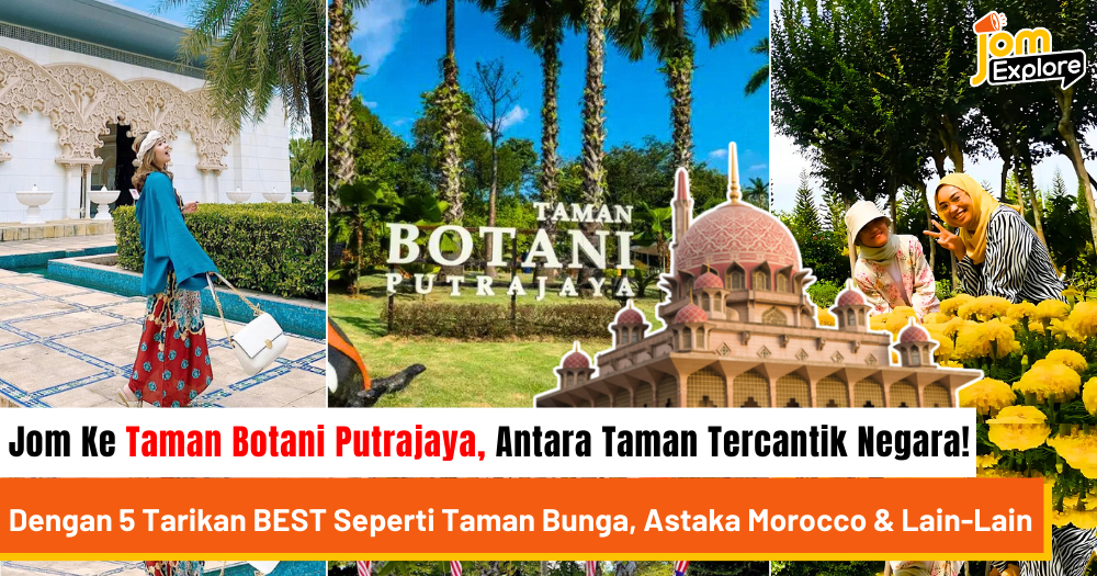 Apa Yang Best Di Taman Botani Putrajaya? Jom Tengok 5 Tarikan Ini