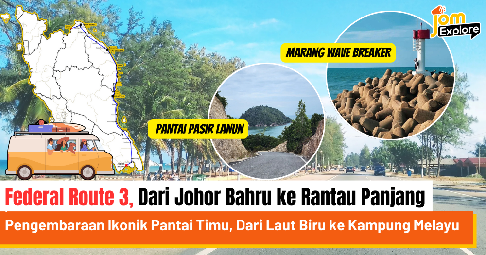Jalan Pantai Timur Paling Cantik: Terokai Federal Route 3 dari Johor ...
