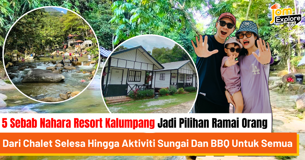 Nahara Resort, Kalumpang: Resort Terbaik Untuk Mandi Sungai Di Hulu Selangor!